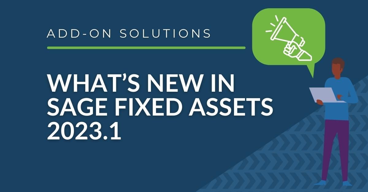 New Functionality Enhancements in Sage Fixed Assets 2023